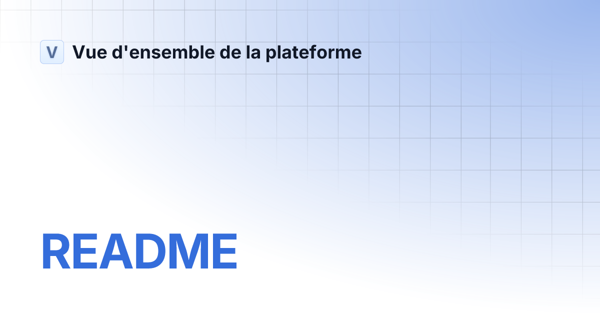 README | Vue d'ensemble de la plateforme